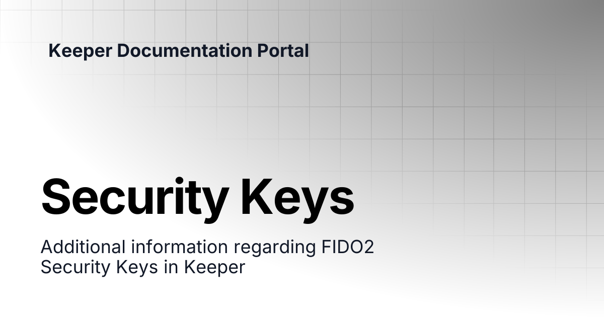 Security Keys | Enterprise and MSP Guide | Keeper Documentation Portal
