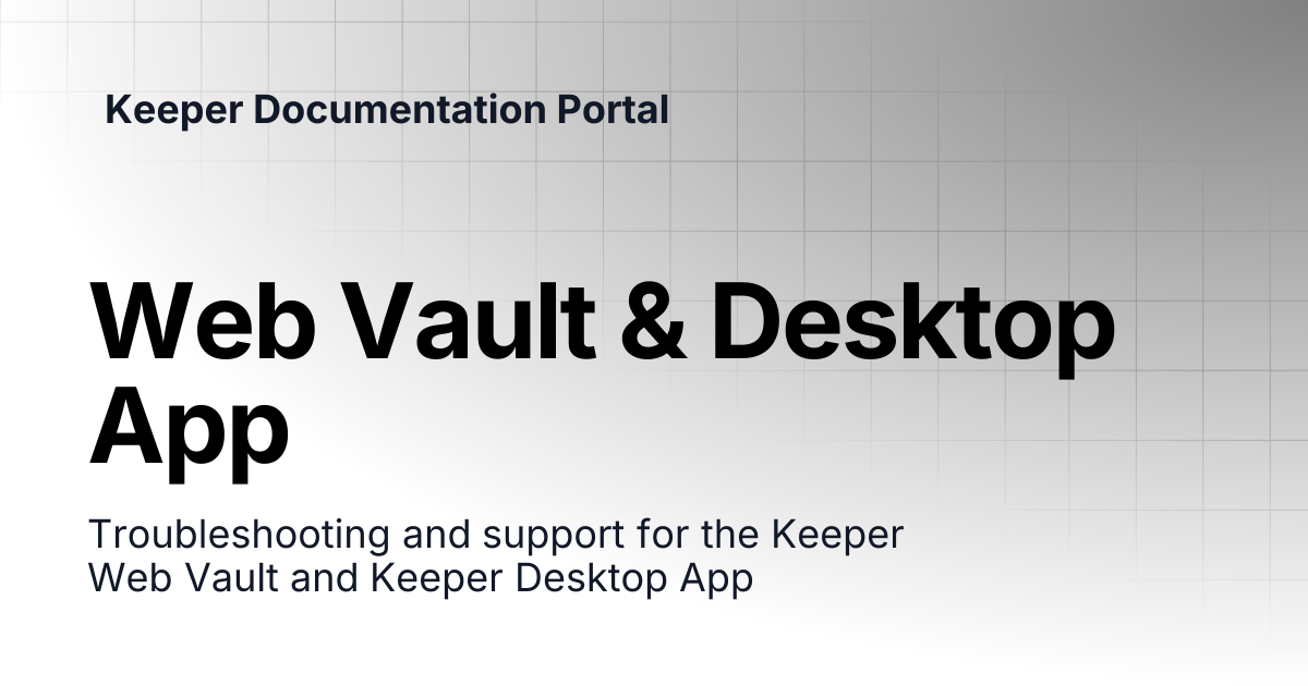 Web Vault & Desktop App | Release Notes | Keeper Documentation Portal