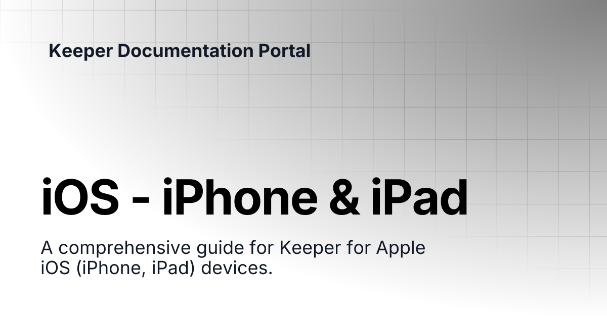 iOS - iPhone & iPad | User Guides | Keeper Documentation Portal