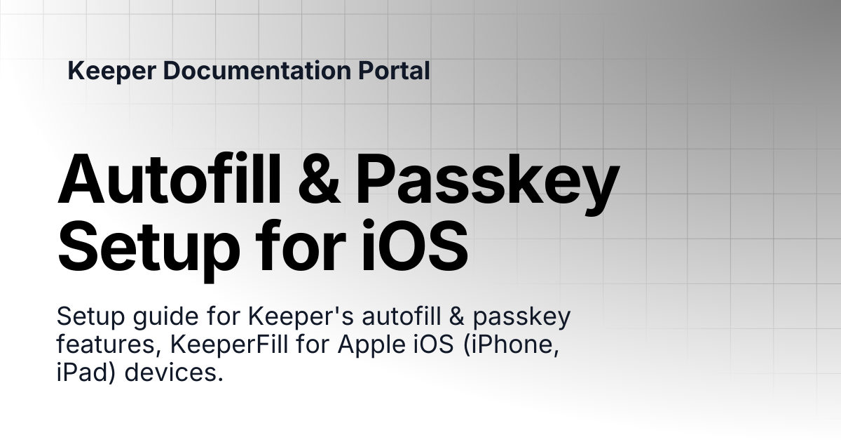 Autofill & Passkey Setup for iOS | User Guides | Keeper Documentation ...
