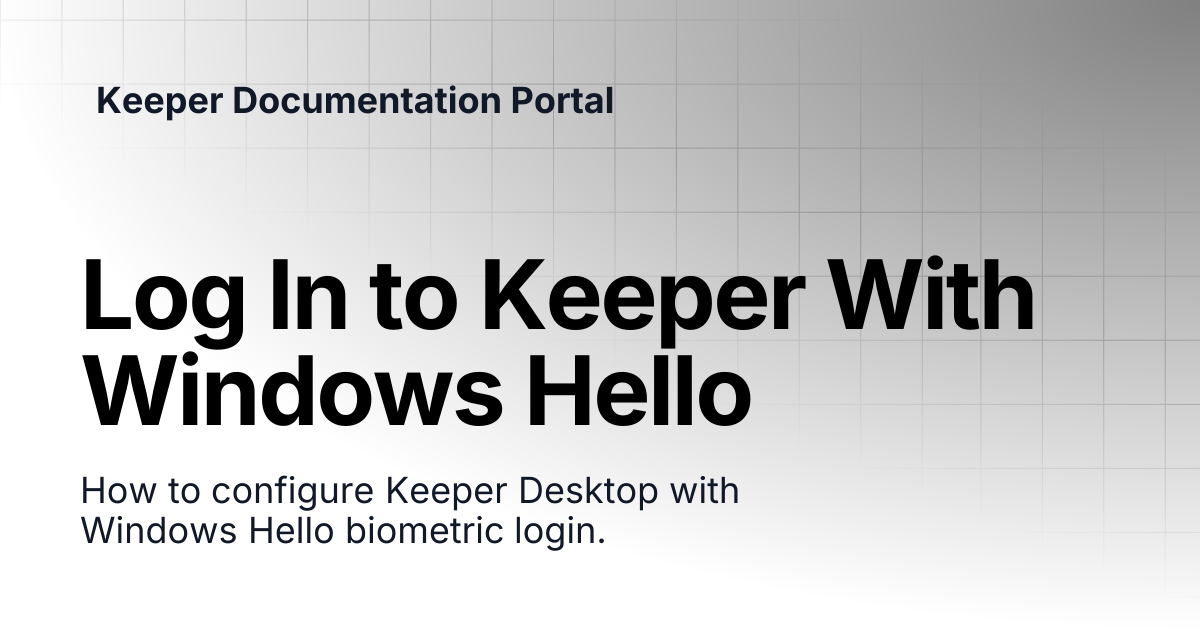 Log In to Keeper With Windows Hello | User Guides | Keeper ...
